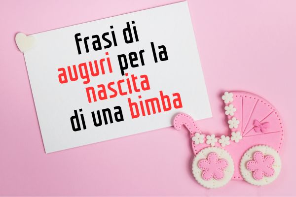 Frasi di auguri per la nascita di una bimba - RegaliMania